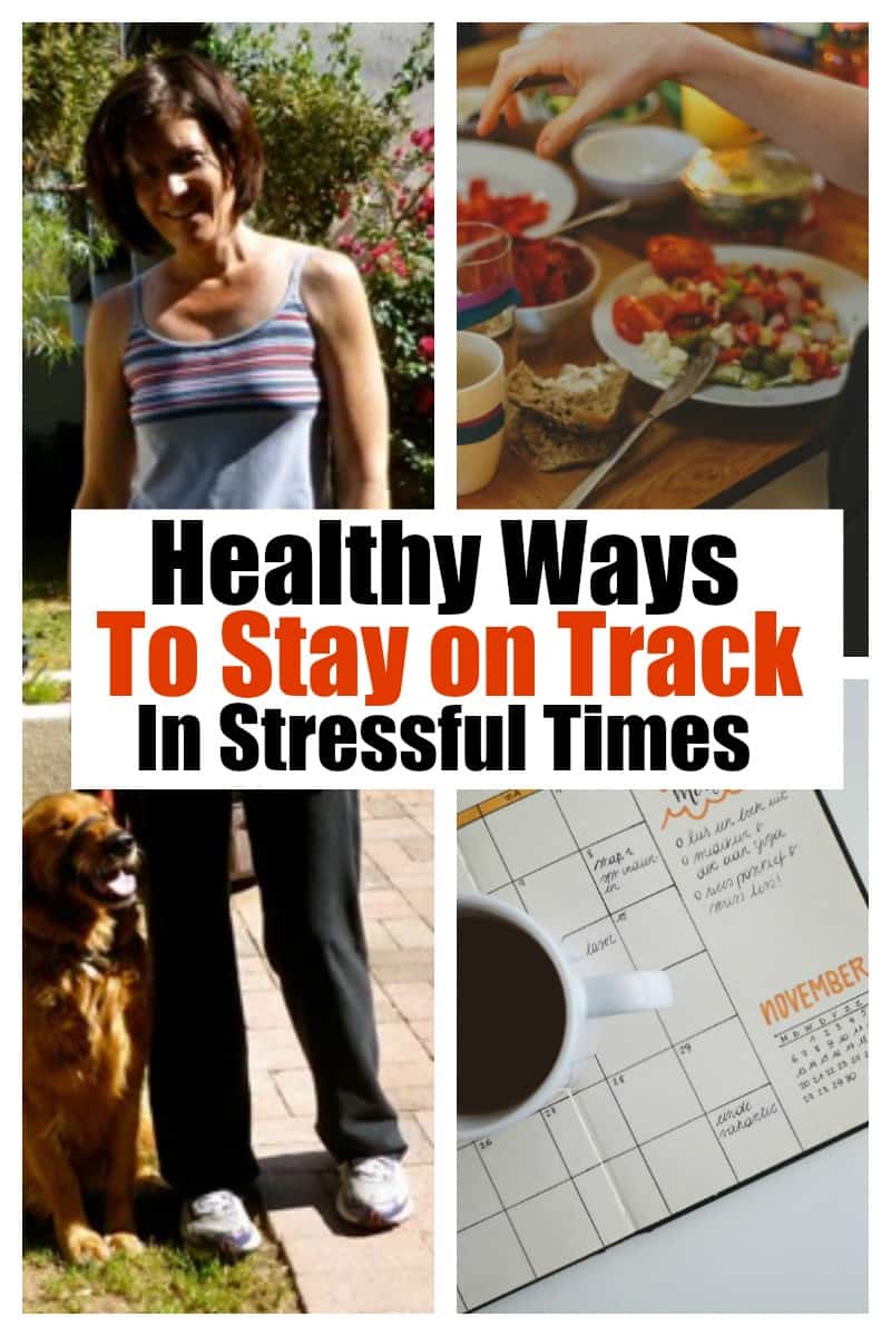 Helpful Ways to Stay on Track In Stressful Times