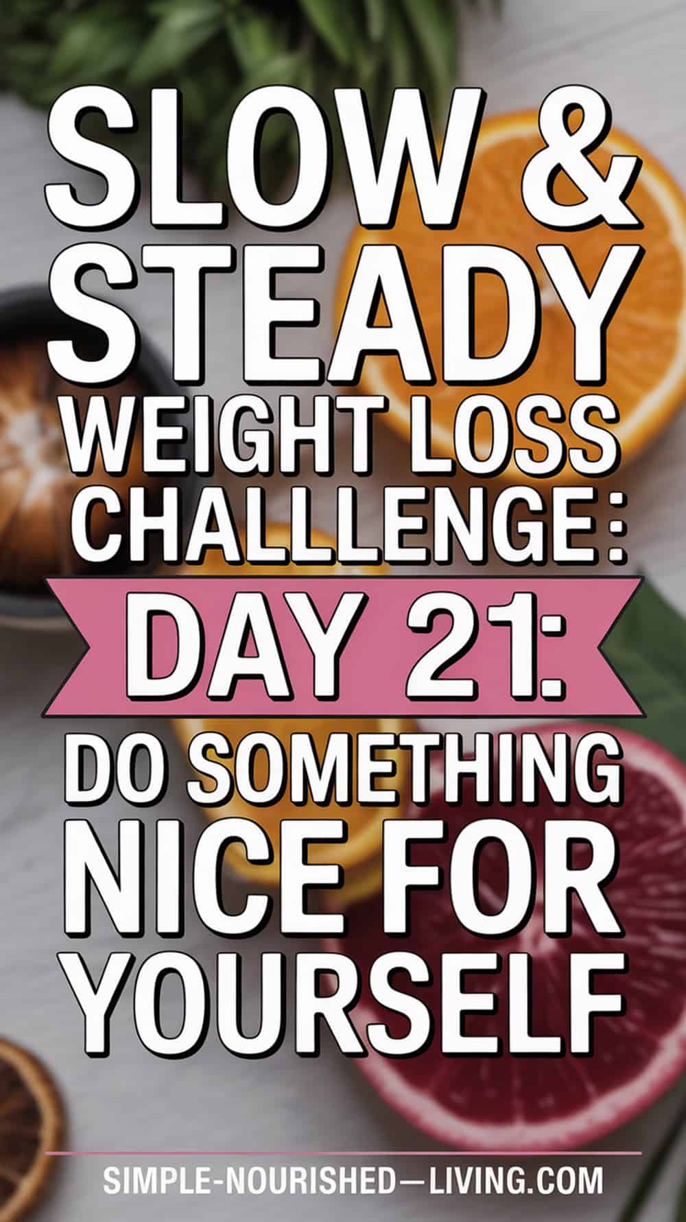 Day 21: Do Something Nice for Yourself | Simple Nourished Living