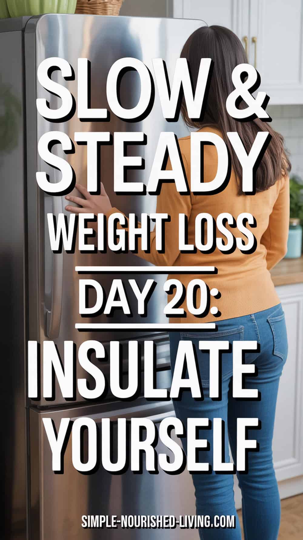 Slow & Steady Weight Loss Day 20: Insulate Yourself