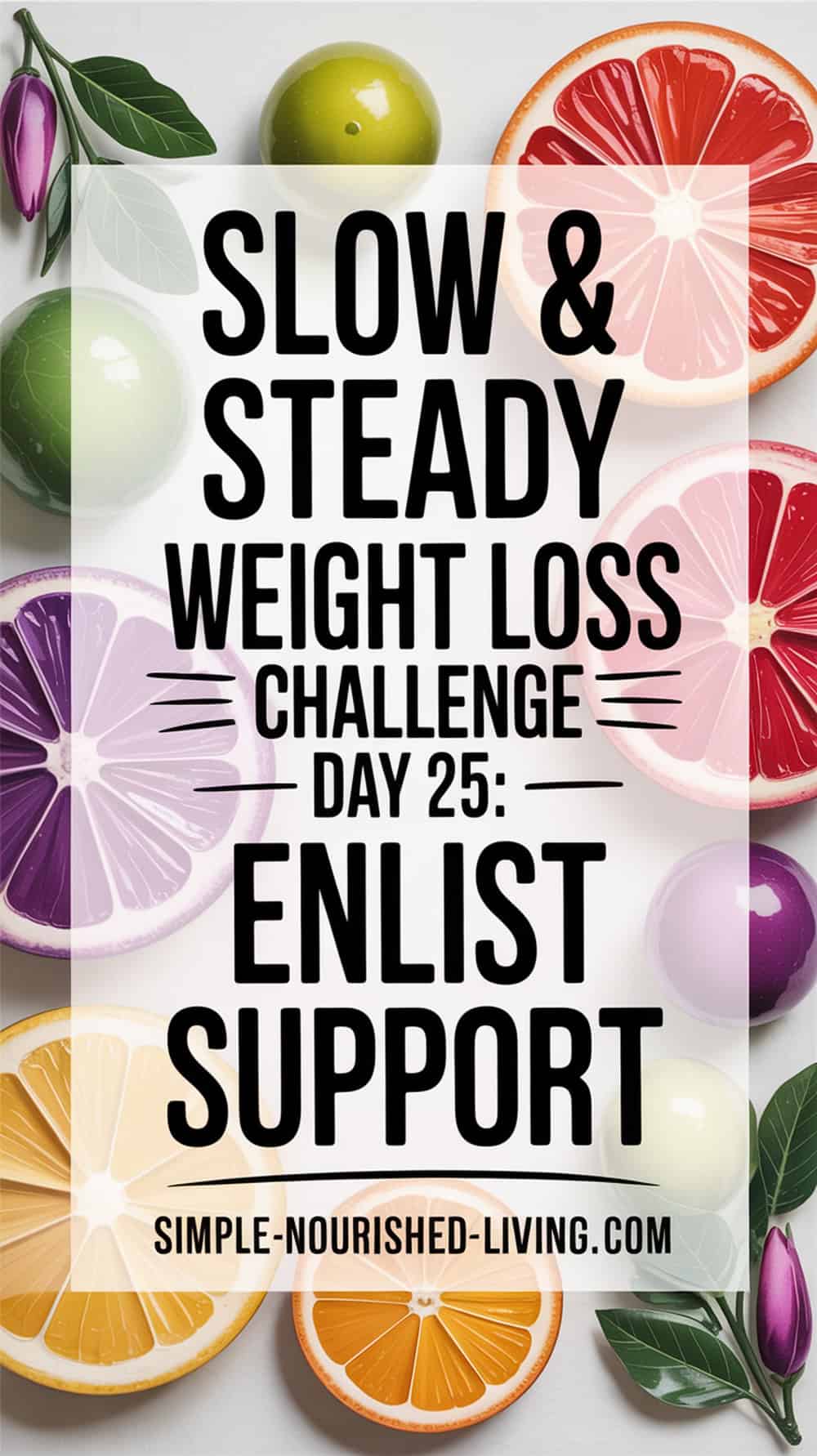 Slow & Steady Day 25: Enlist Support | Simple Nourished Living